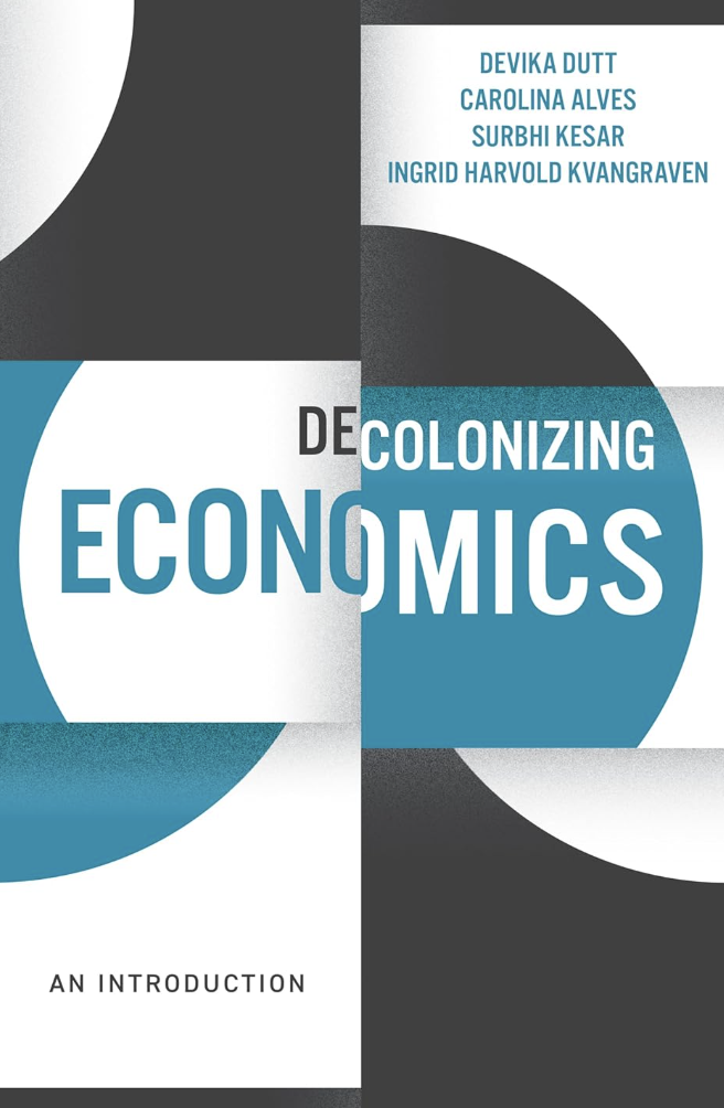 Decolonizing Economics – An Introduction (new book!) – Ingrid's website